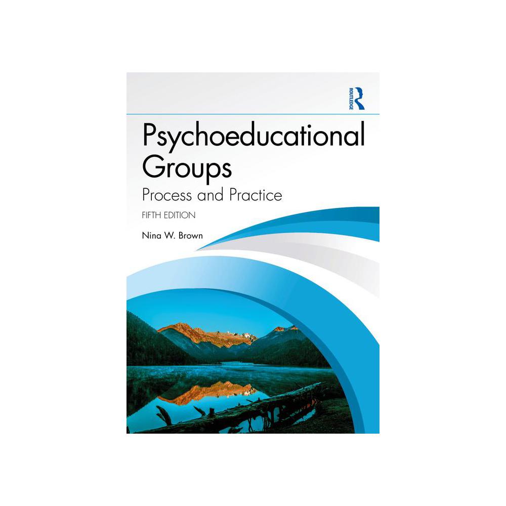 Psychoeducational Groups: Process and Practice