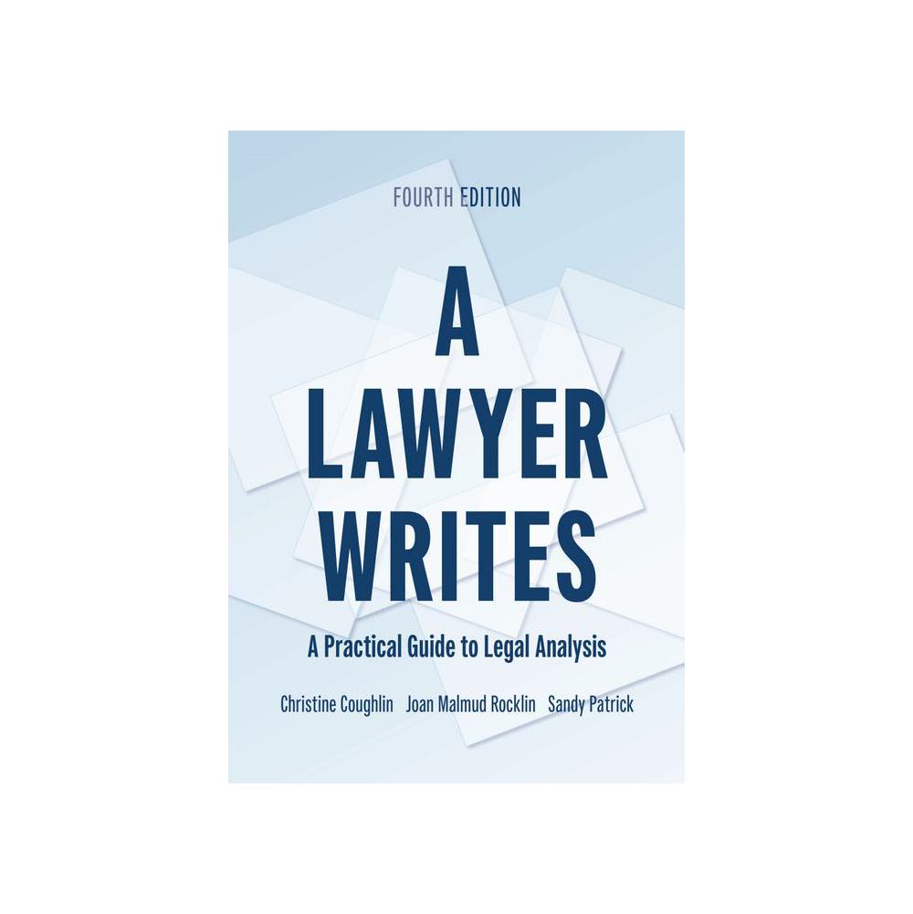 A Lawyer Writes: A Practical Guide to Legal Analysis